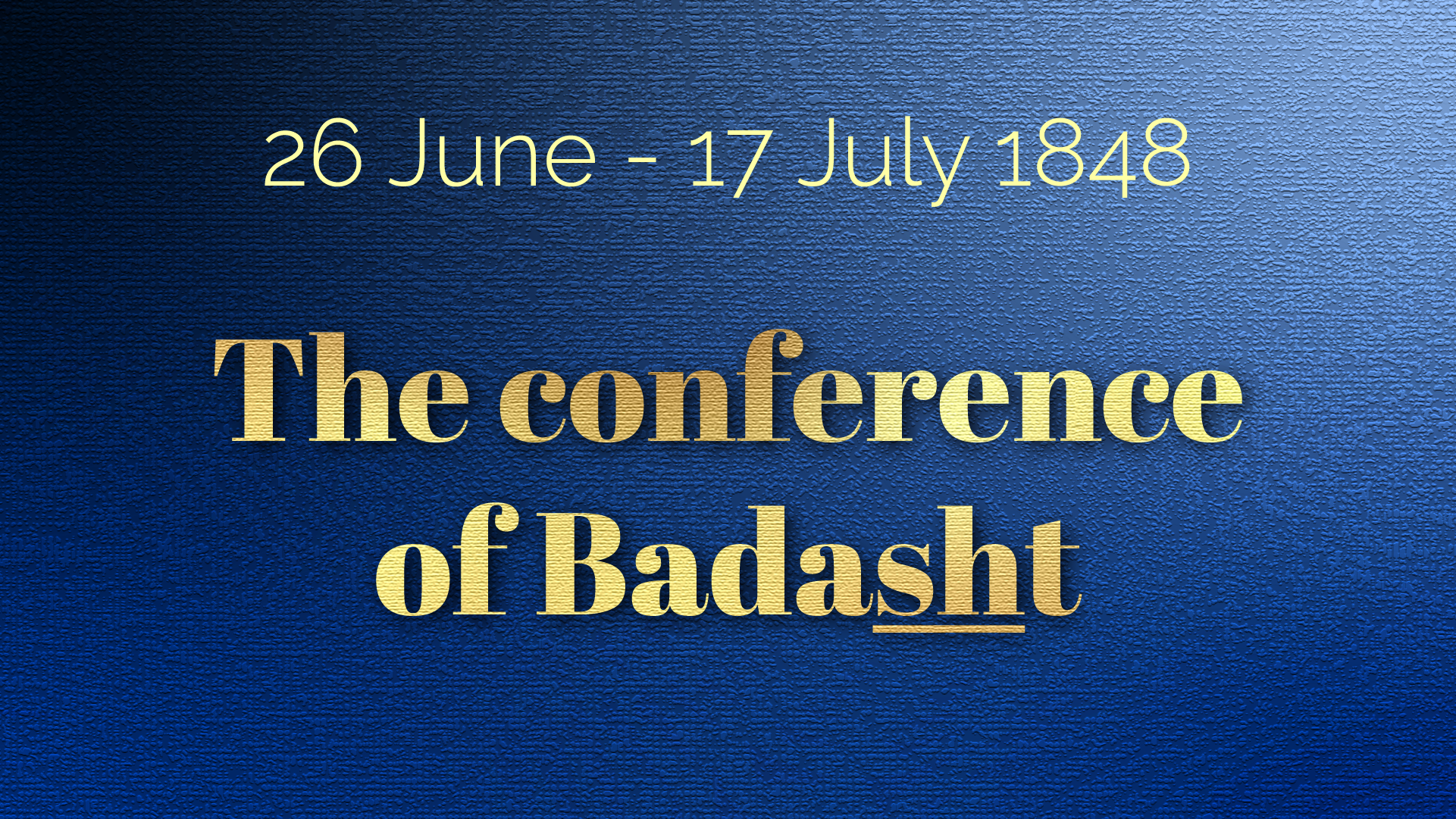 The Blessed Beauty Part 2: The Birth of the Bahá’í Faith (1844 – 1853 ...