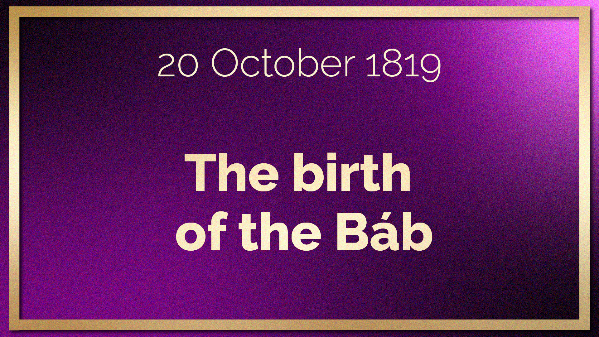 The Primal Point Part 1: The childhood and adolescence of the Báb (1819 ...